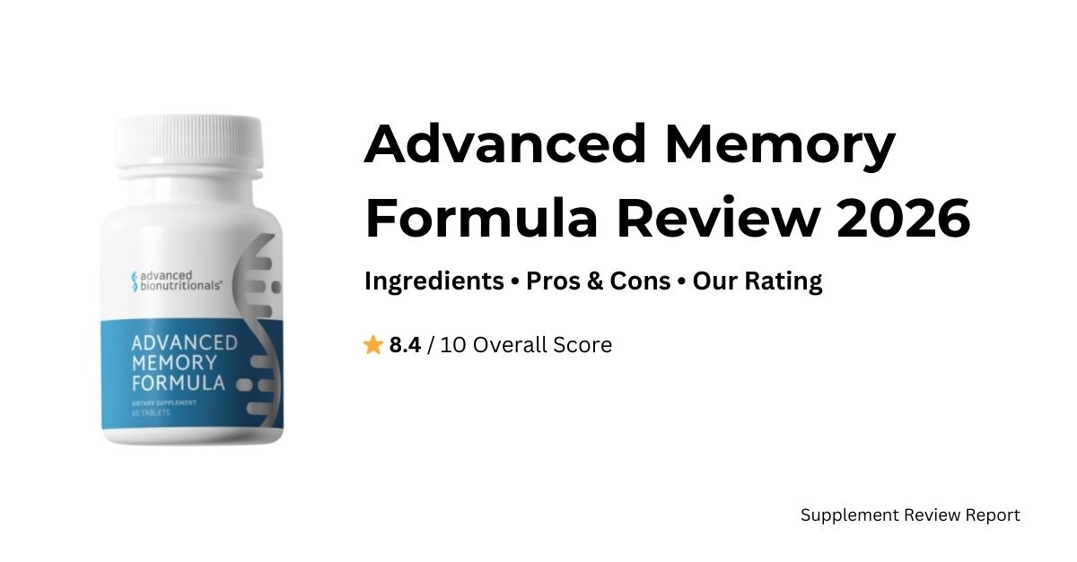 Advanced Memory Formula Review (2026): Ingredients, Pros, Cons & Rating